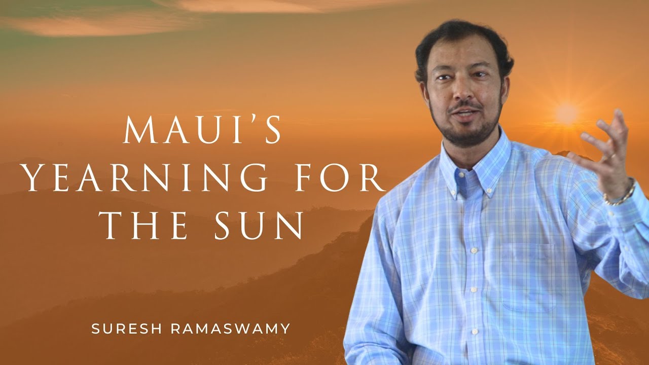 Maui’s Yearning for the Sun with Suresh Ramaswamy - YouTube