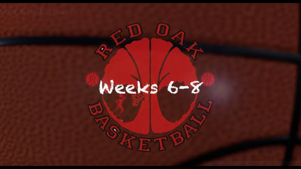 Red Oak Basketball Weeks 6 - 8 - YouTube