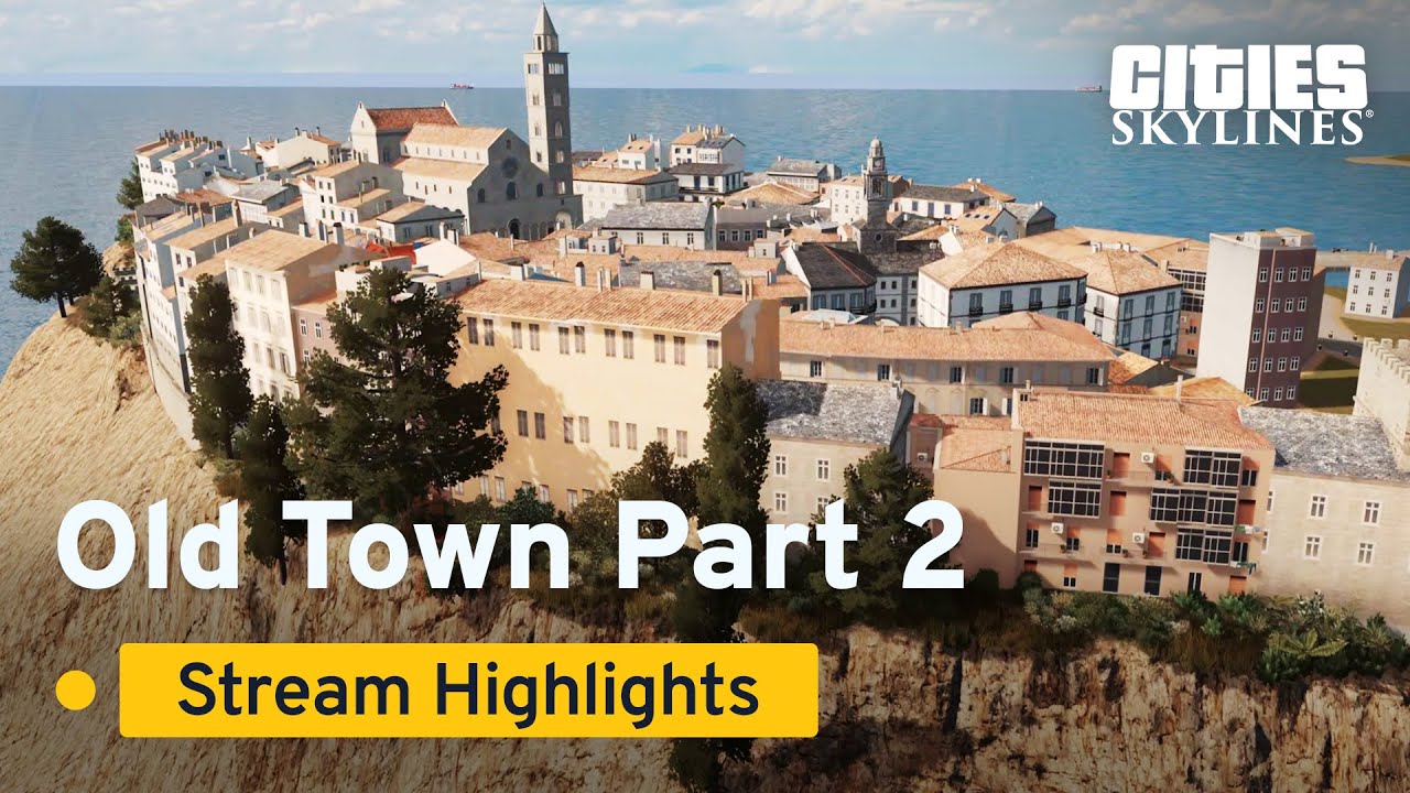 Old Town Part 2 | Summer Stream Highlights | Cities: Skylines - YouTube