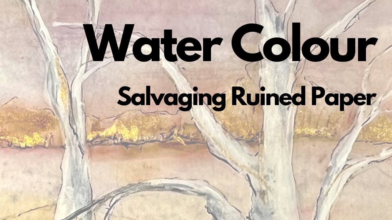 Salvaging Ruined Water Colour Paper - Ghost Gums - YouTube