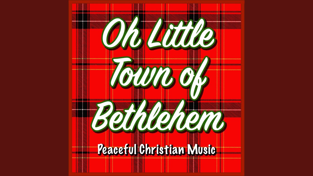 Oh Little Town of Bethlehem - YouTube