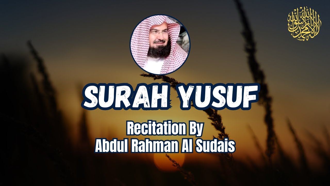 12- Surat Yousuf | Arabic Only | Abdul Rahman Al-Sudais - YouTube