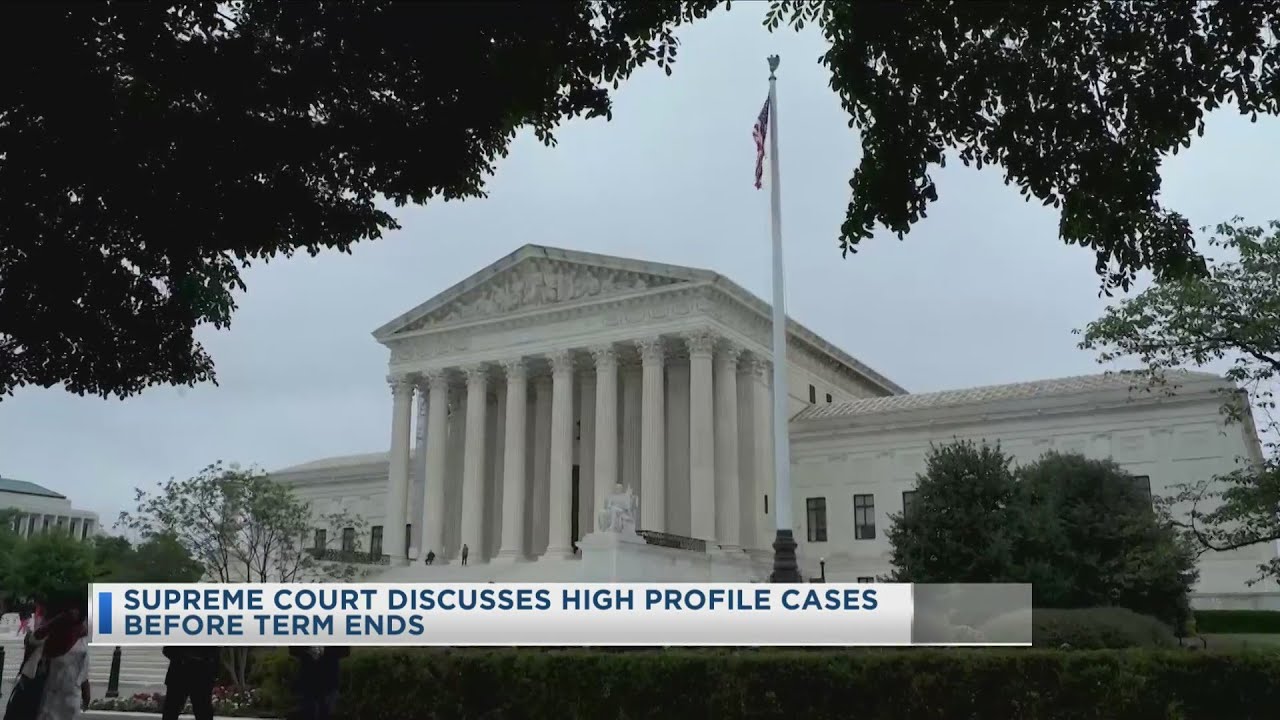 Supreme Court Discusses High Profile Cases Before Term Ends - YouTube