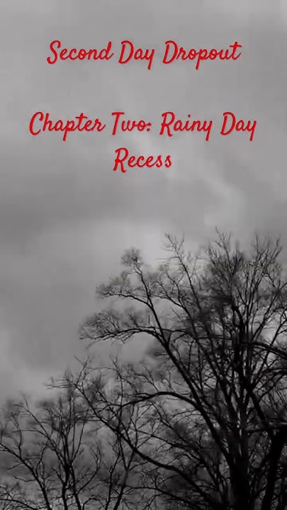 Second Day Dropout - Chapter Two: Rainy Day Recess - YouTube
