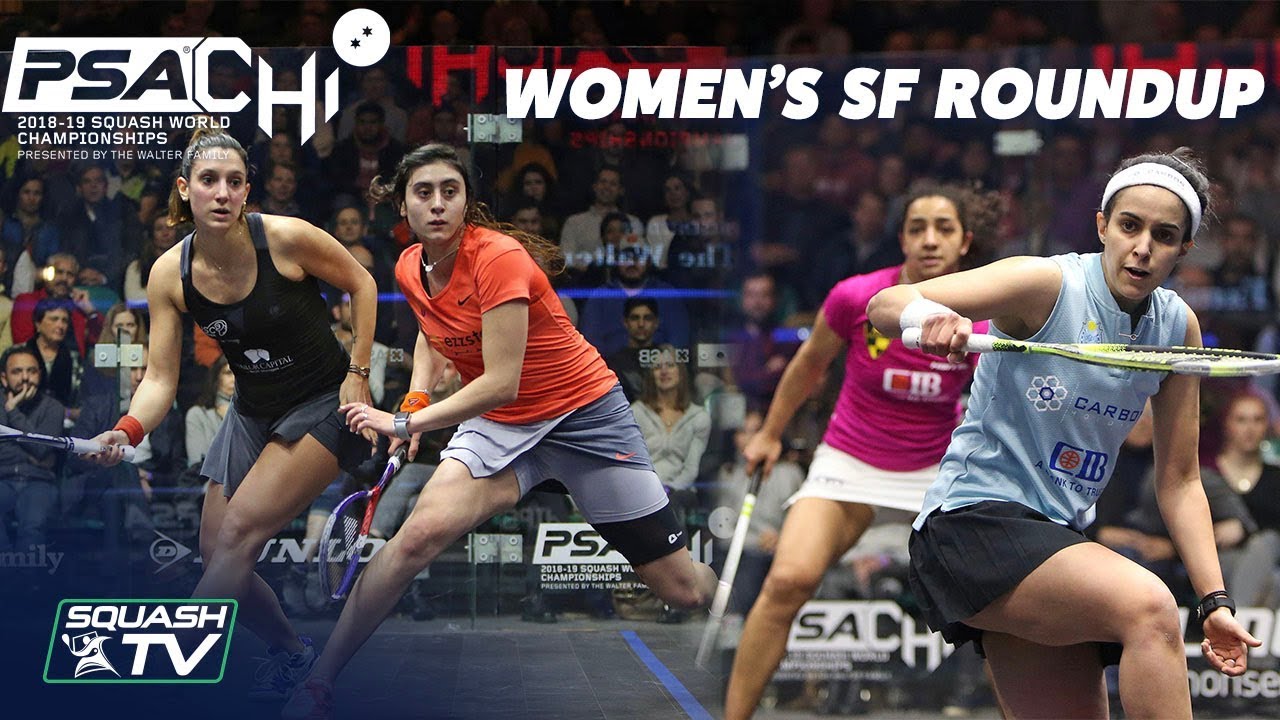 Squash: Women's SF Roundup - PSA World Championships 2018/19 - YouTube