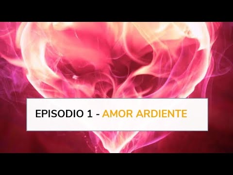 Episode "AMOR ARDIENTE" Episodio 1 - YouTube