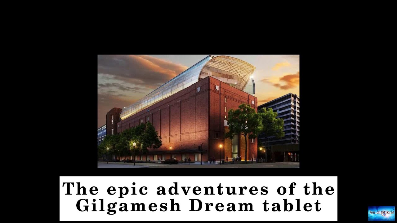 The epic adventures of the Gilgamesh Dream tablet - YouTube