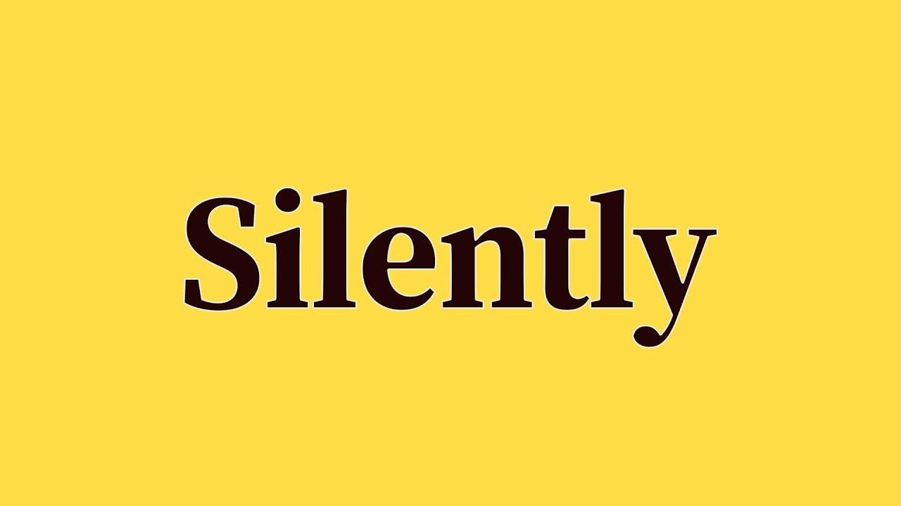 Silently Pronunciation and Meaning - YouTube