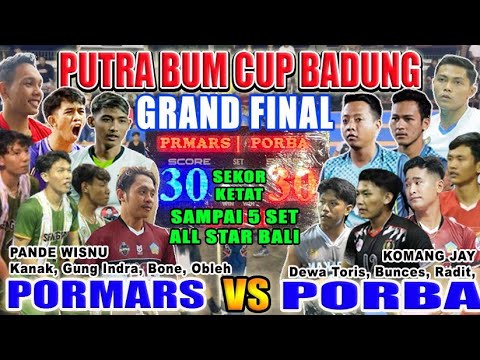 SEKOR KETAT ALL STAR BALI DI GRAND FINAL PUTRA BUM SAMPAI 5 SET SUPER SERU || PORMARS VS PORBA 