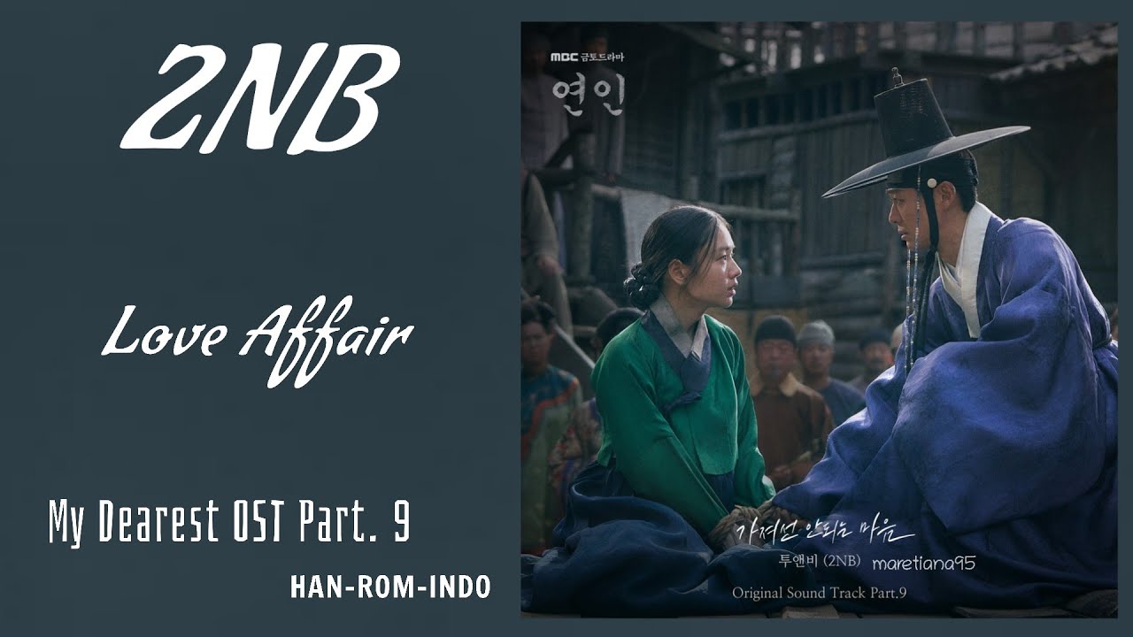 2NB (투앤비) – Love Affair (가져선 안되는 마음) | My Dearest 연인 OST Part. 9 Lyrics ...