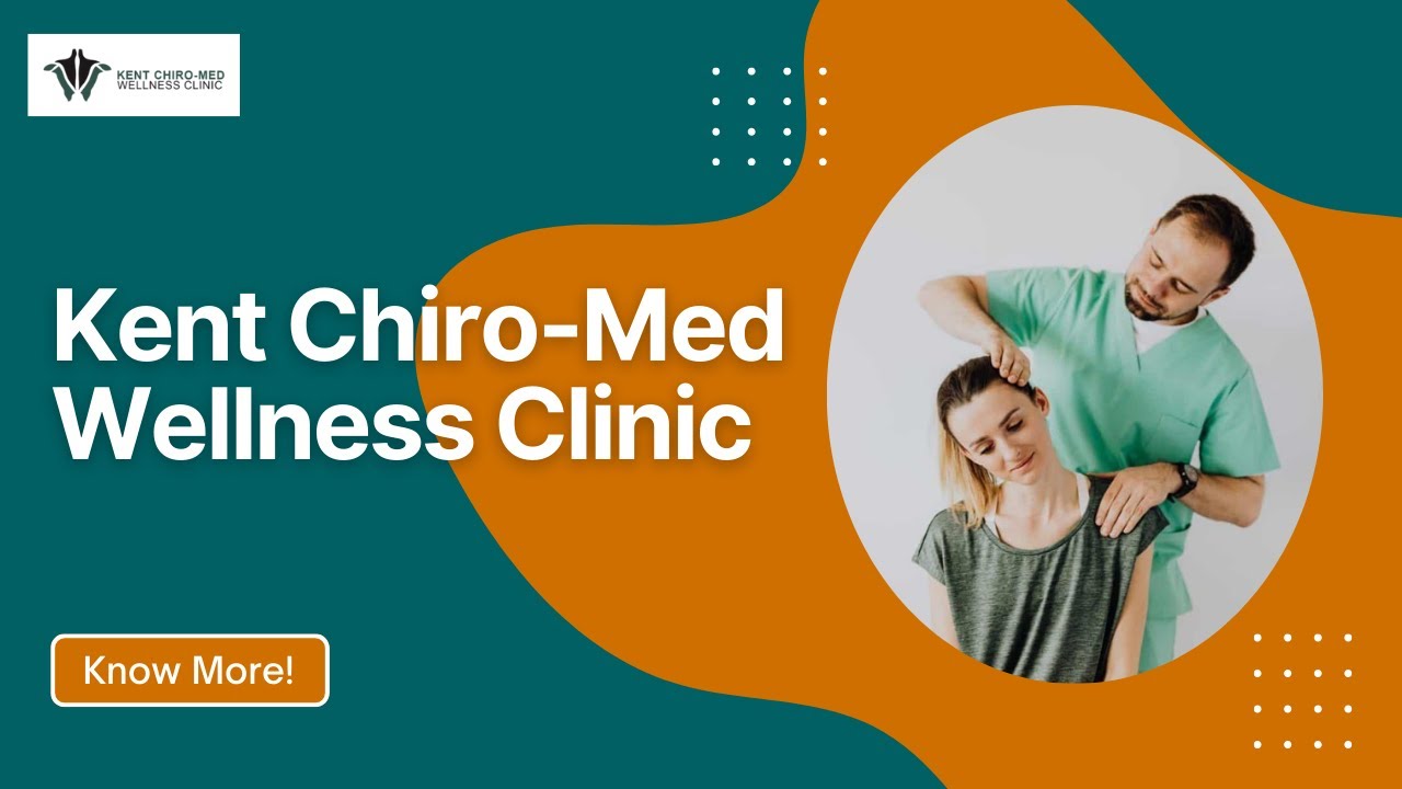Kent Chiro Med Wellness Clinic - Chiropractor Ottawa | Physiotherapy ...