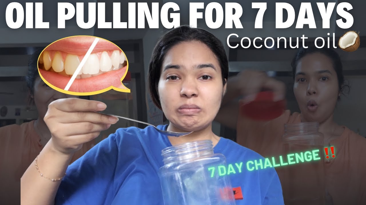I did OIL-PULLING for 7 days | How to do Oil Pulling | 7 days Challenge | Teeth Whitening | 🦷 ...