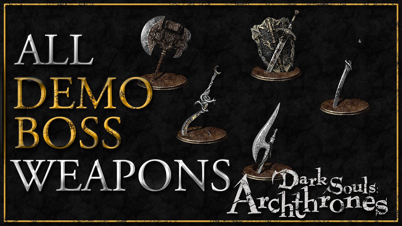 Dark Souls Archthrones all Demo Boss Weapons - YouTube
