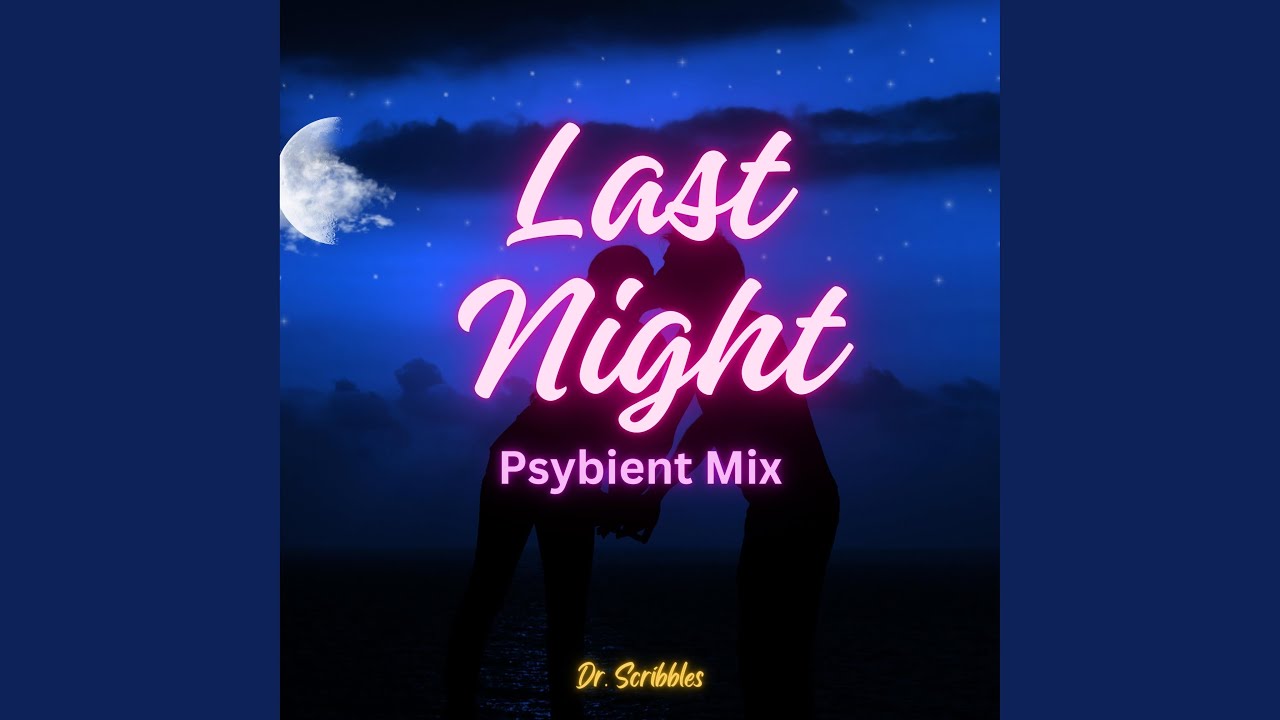 Last Night (Psybient Mix) - YouTube