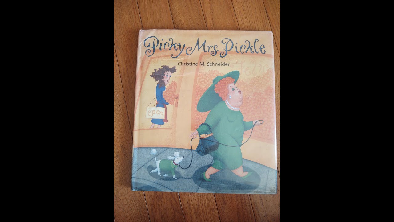 Ms.Dee Reads- "Picky Mrs.Pickle" by Christine M. Schneider (Children's ...