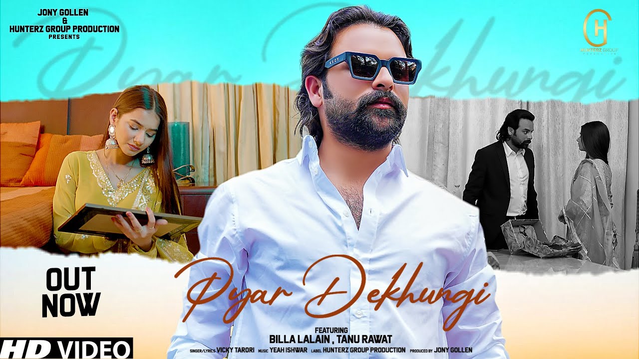 Pyar Dekhungi (Official Video) Vicky Tarori | Billa Lalain | Tanu Rawat ...
