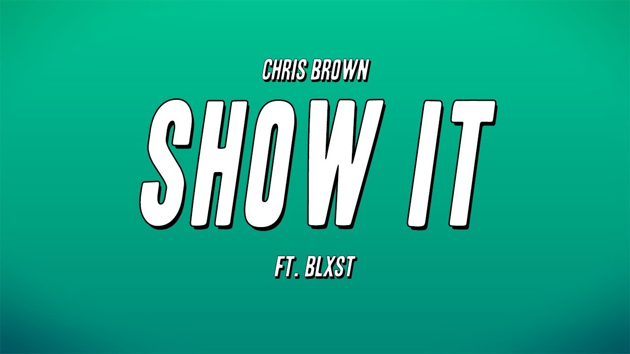 Chris Brown - Show It ft. Blxst (Lyrics) - YouTube