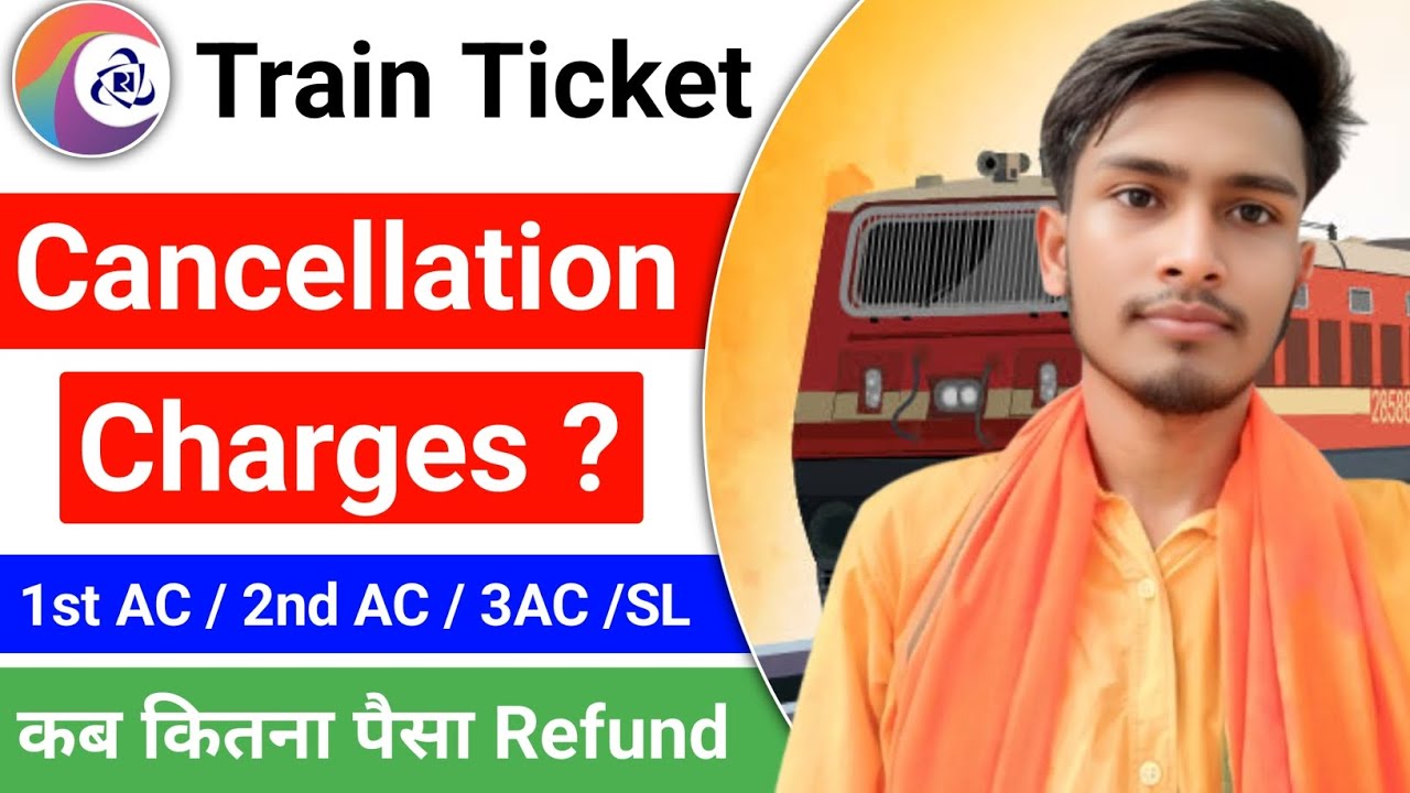 Train Ticket Cancellation Charges Indian Railway | Waiting And Confirm ...