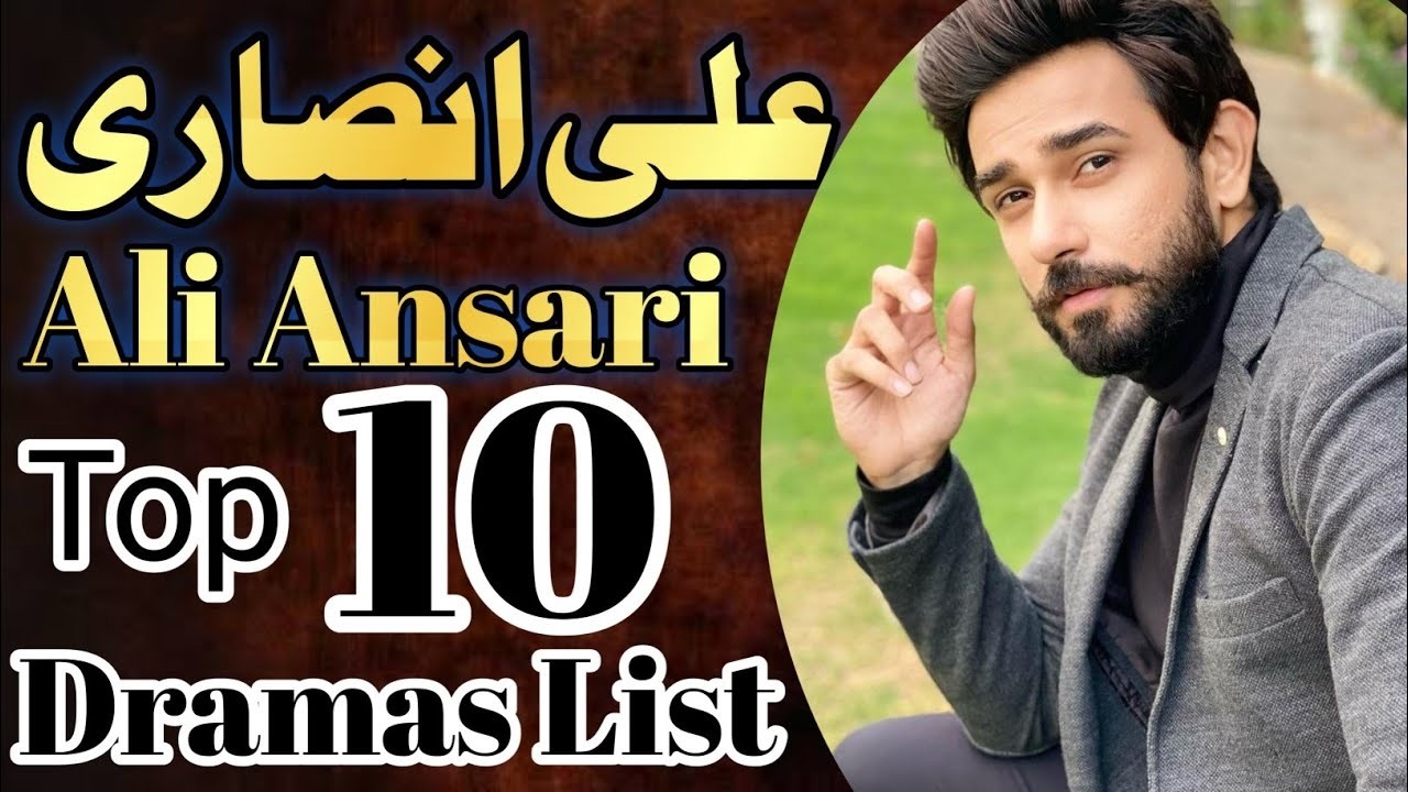 TOP 10 BLOCKBUSTER DRAMAS OF ALI ANSARI || ALI ANSARI FAMOUS DRAMAS ...