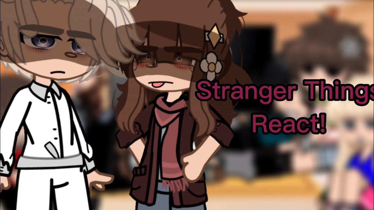 Stranger things react to Random, El/Jane, 001, and the lab [Stranger Things] Gacha club .. [2/2 ...