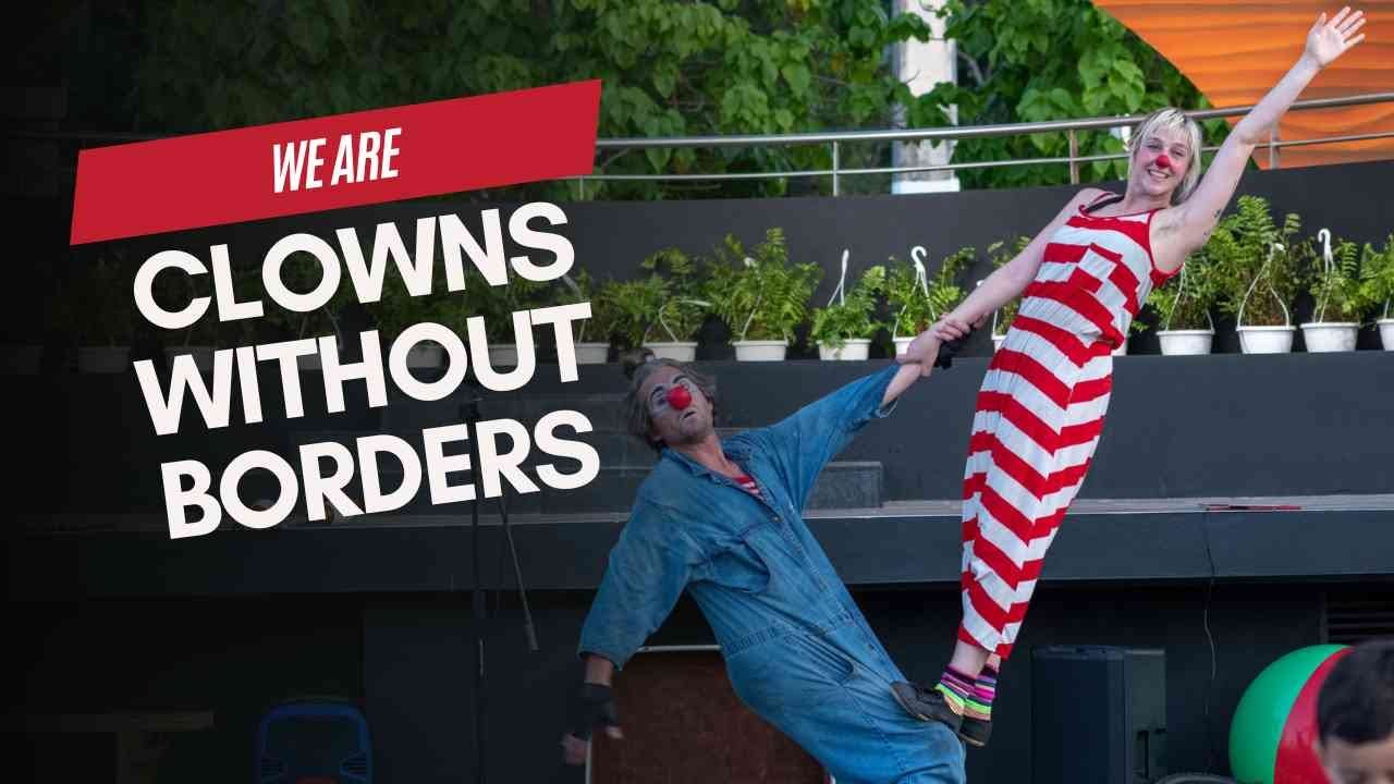 We are Clowns Without Borders - YouTube