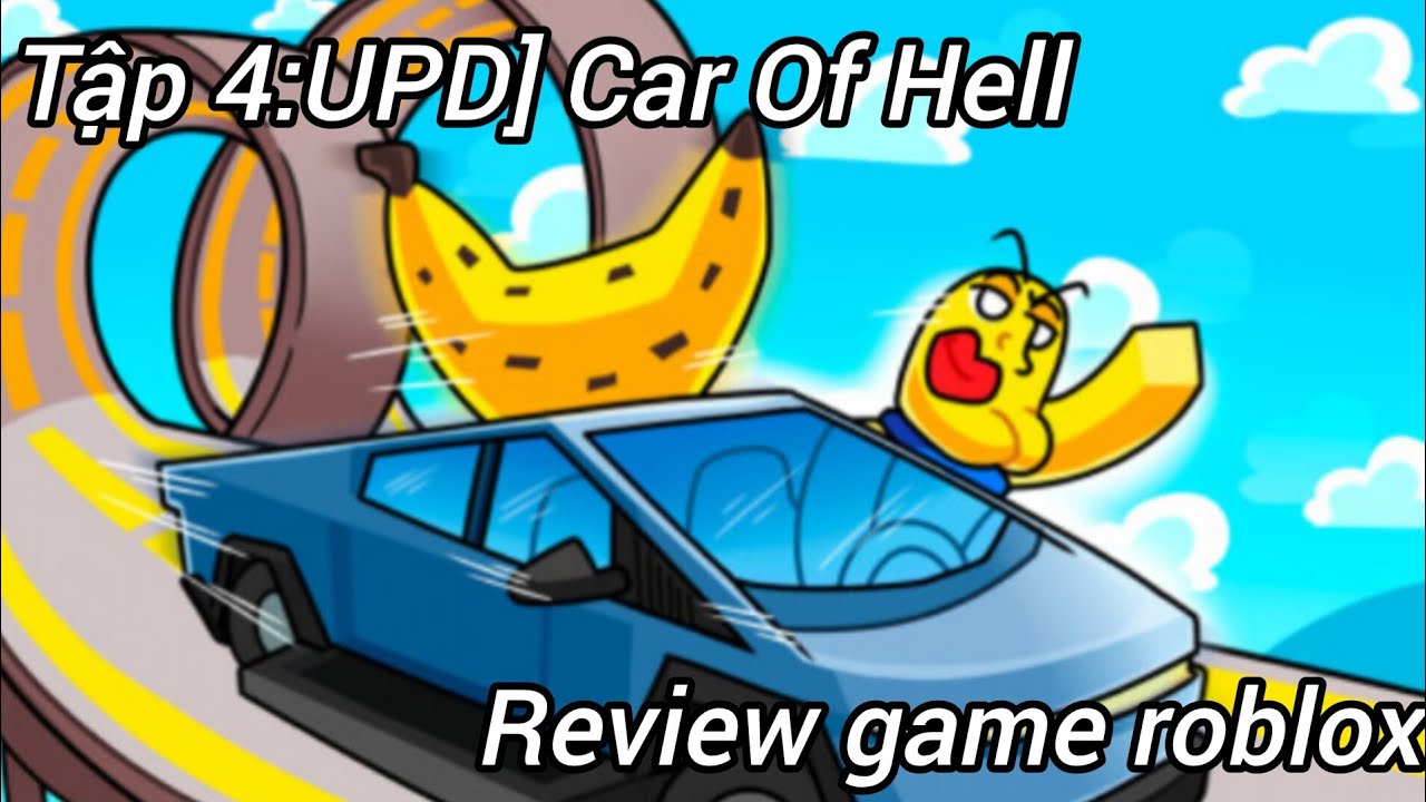 Tập 4:UPD] Car Of Hell review game roblox - YouTube
