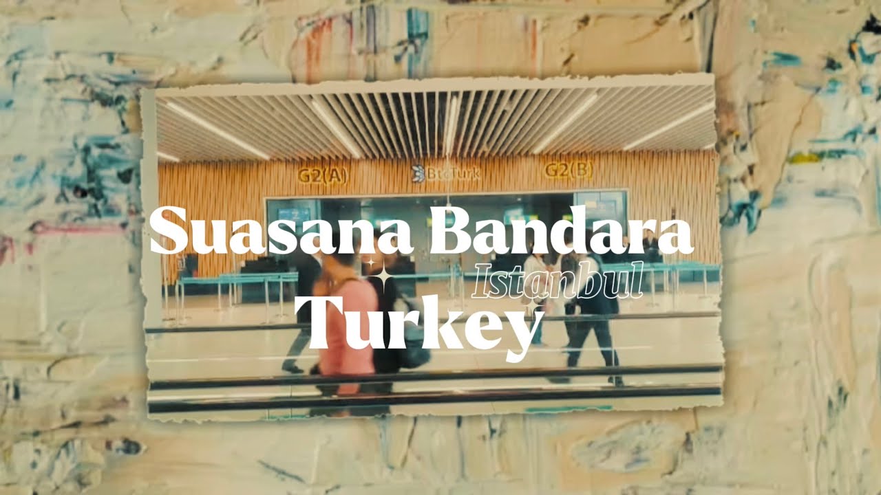 VLOG | 🛩️ Suasana Bandara Istanbul Turkey - YouTube