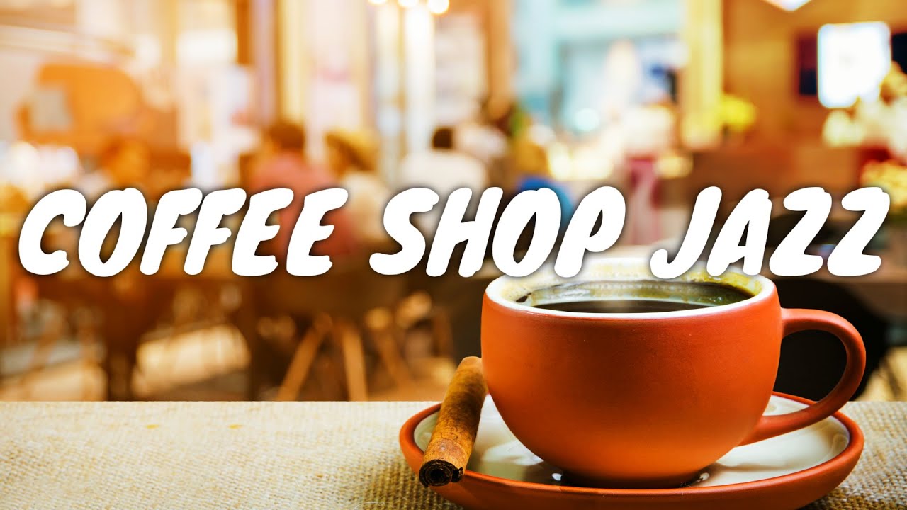 Calm Coffee Shop JAZZ BGM ☕ Chill Out Jazz Music For Coffee, Study ...
