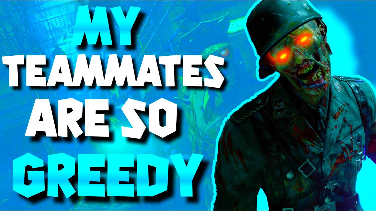 MY TEAMMATES ARE SO GREEDY IN ZOMBIES (Cold War Zombies) - YouTube
