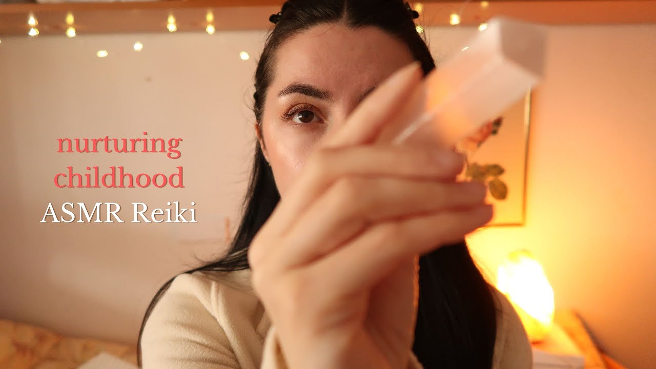 ASMR Reiki | nurturing childhood | revision on memories | inner child ...
