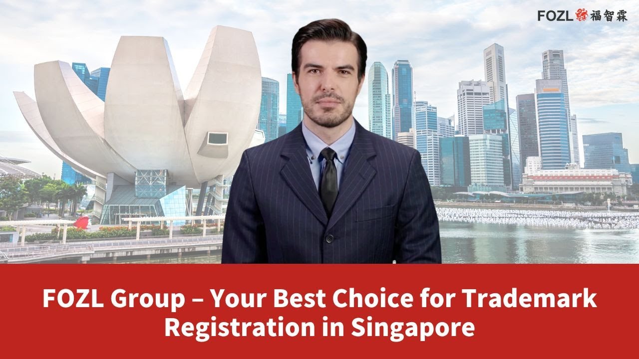 FOZL Group – Your Best Choice for Trademark Registration in Singapore ...