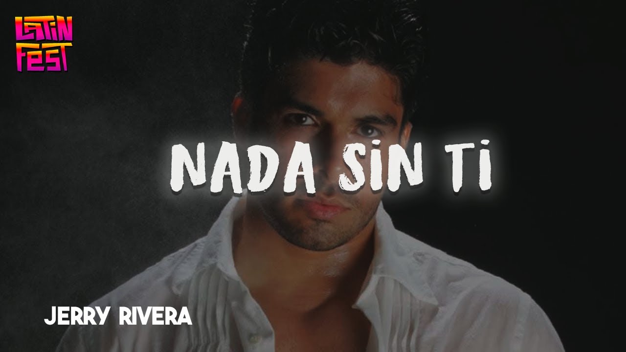 Jerry Rivera - Nada Sin Ti (Letra) - YouTube