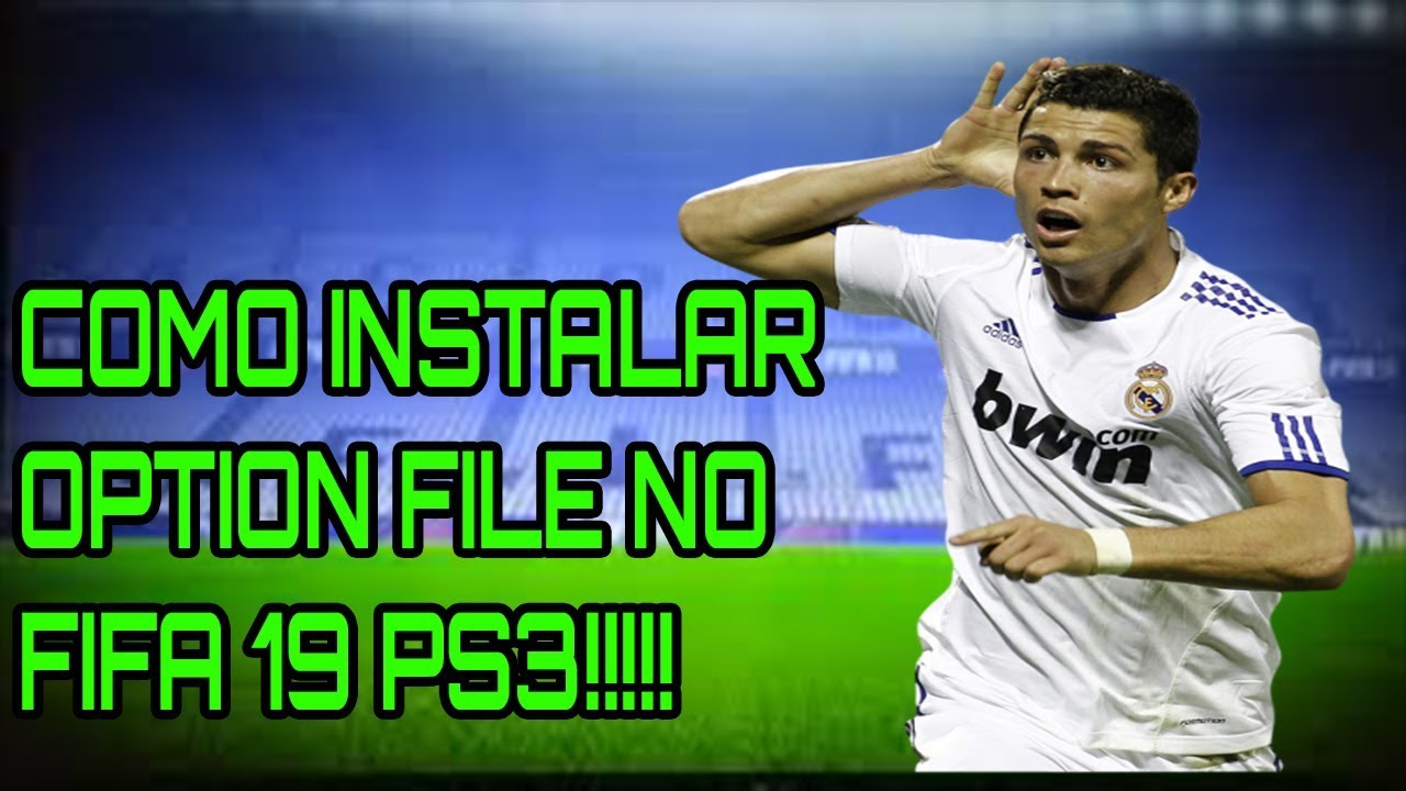 FIFA 19 - COMO INSTALAR OPTION FILE NO PS3!!!!! - YouTube