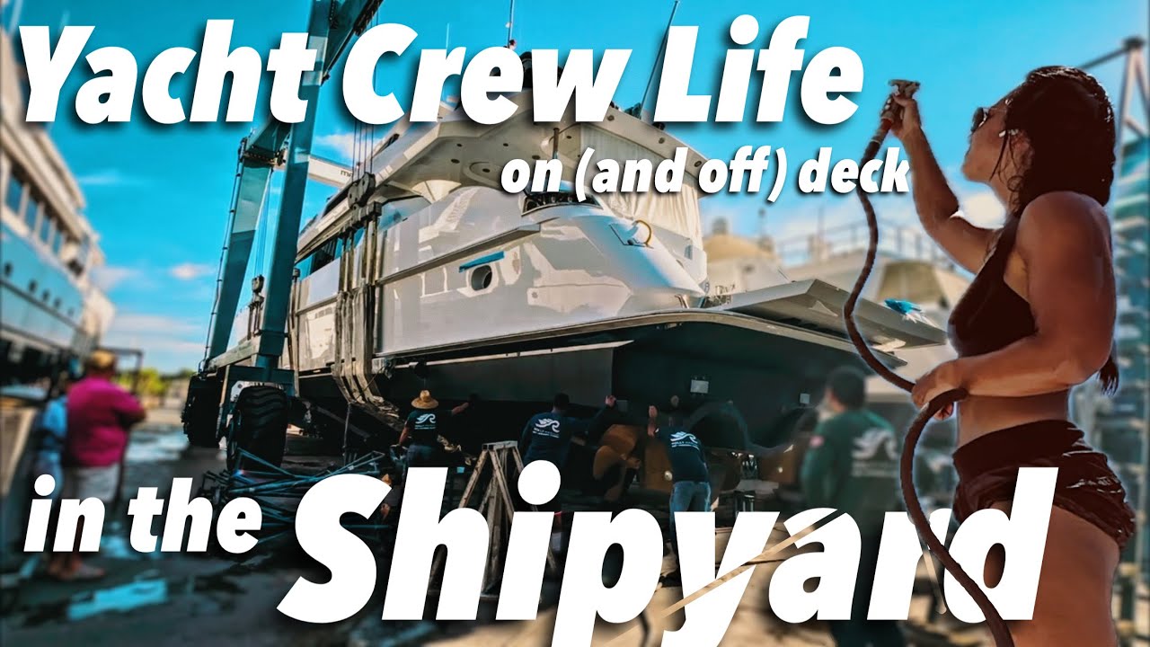 Shipyard Shenanigans || Life of a yacht deckhand on (and off) board - YouTube