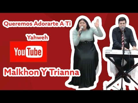 Queremos Adorarte Ati - Yahweh / Hna Trianna Bernal | VIGILIAS ...