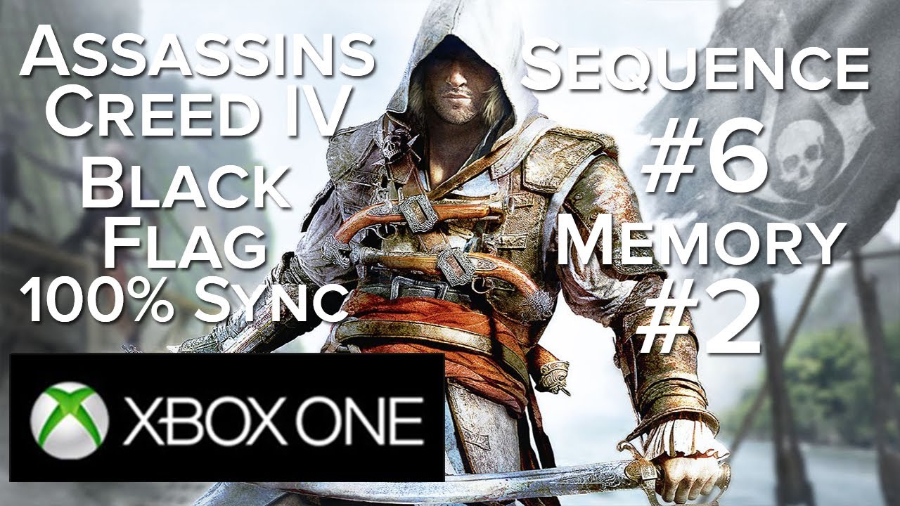 Assassins Creed IV XBOX ONE Walkthrough Sequence 6 Memory 2 100% Sync ...