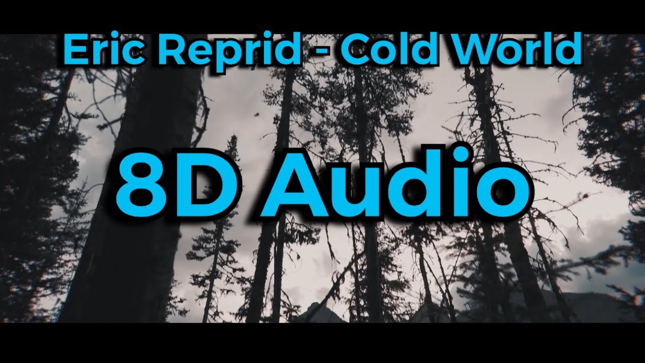 Eric Reprid - Cold World (8D Audio + Reverb) - YouTube