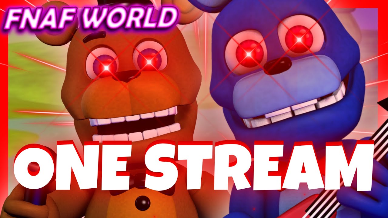 Beating FNaF World In ONE Stream!🔴 - YouTube