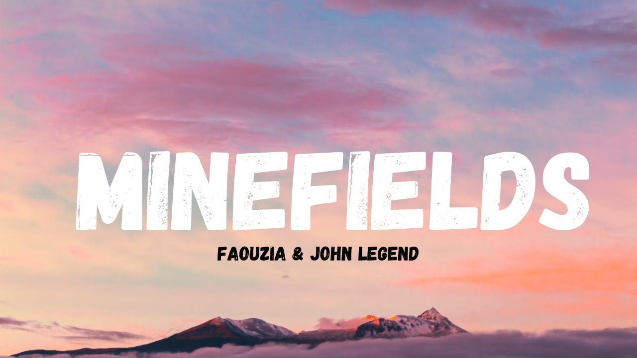 Faouzia & John Legend - Minefields (Lyrics) - YouTube