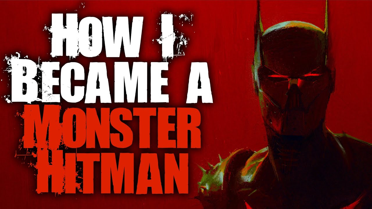 "How I Became A Monster Hitman" | Creepypasta - YouTube