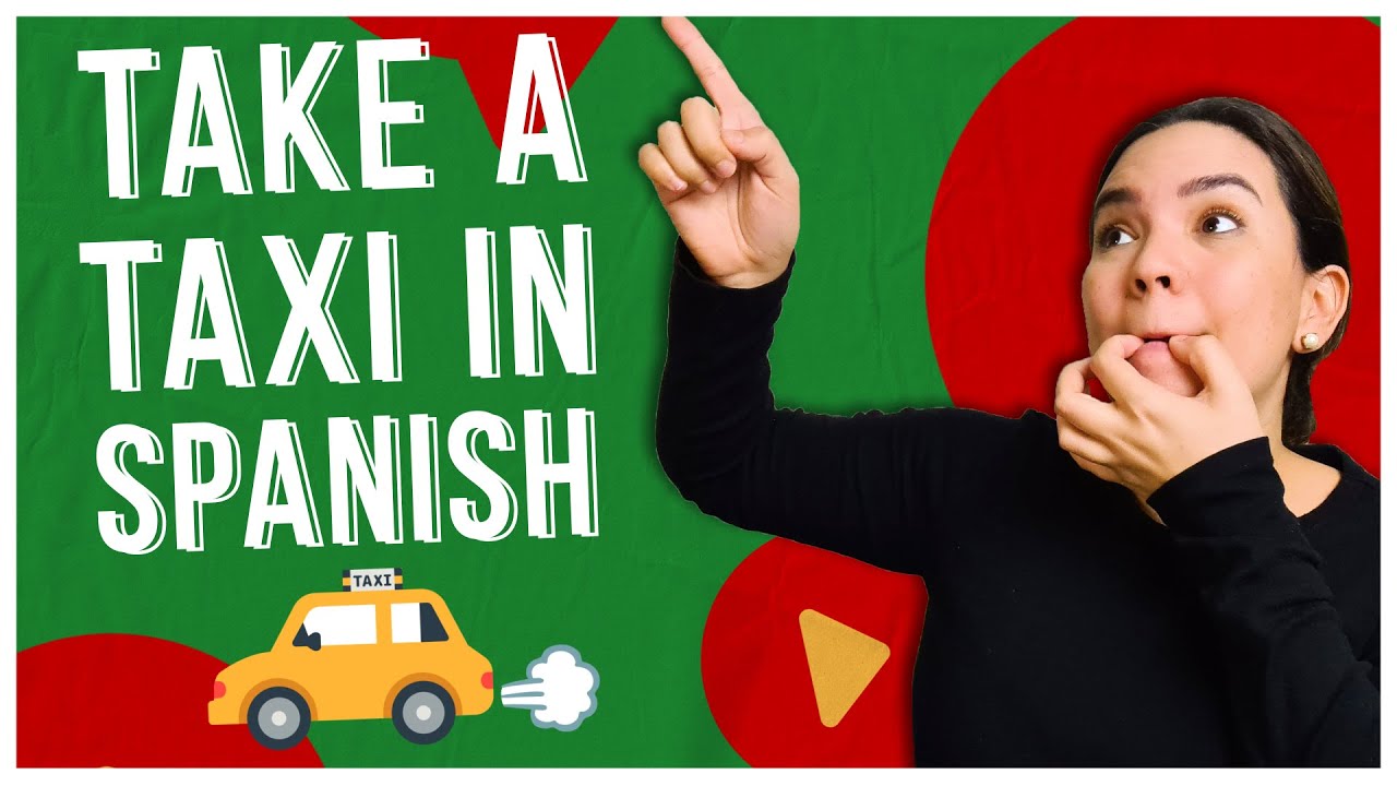 TAKING A TAXI IN SPANISH All The Chunks You Need YouTube taking-a-taxi-in-spanish-all-the-chunks-you-need-youtube