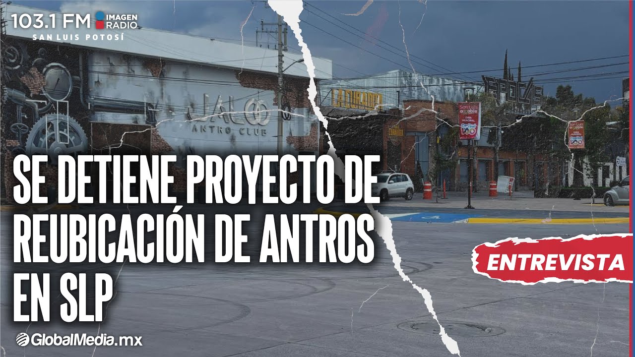 Se detiene proyecto de reubicación de antros en SLP - YouTube