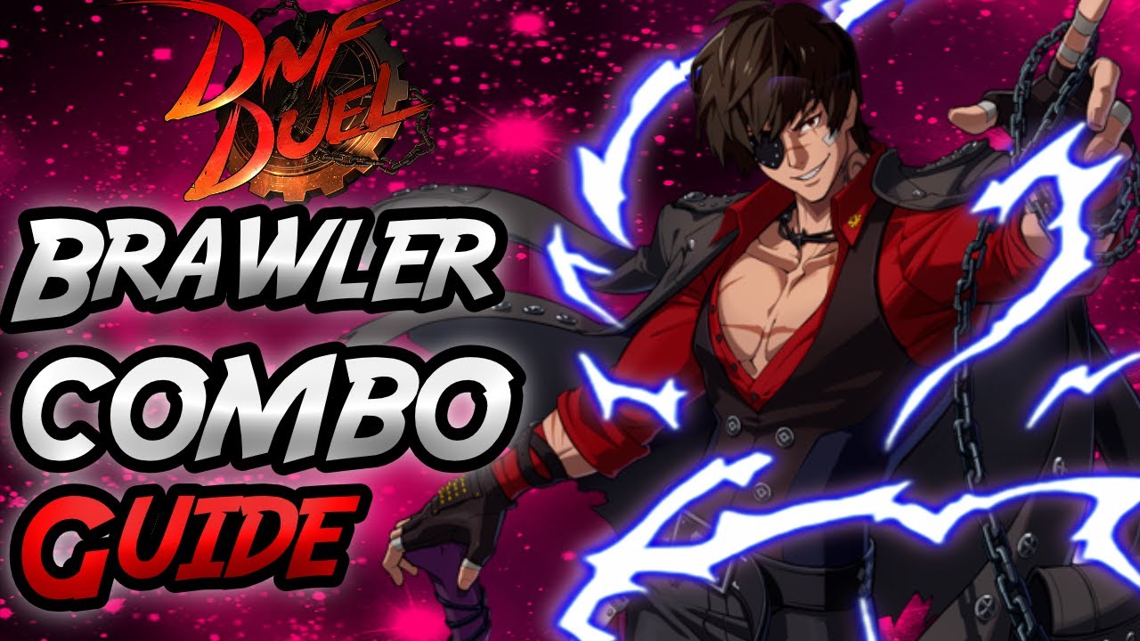 DNF DUEL Brawler Combos You Should Know | DNF DUEL Brawler COMBO GUIDE ...