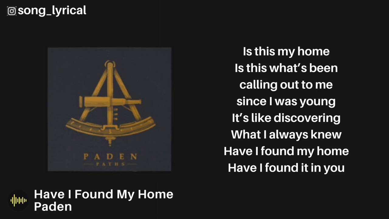 Paden Have I Found My Home A Lyrics video Song Lyrical - YouTube Music