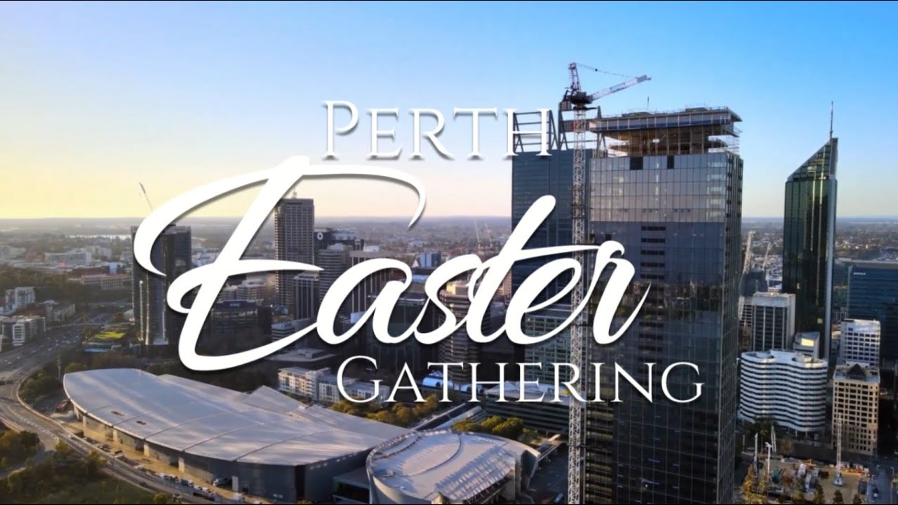 Perth Easter Gathering 2024 - Official Video - YouTube