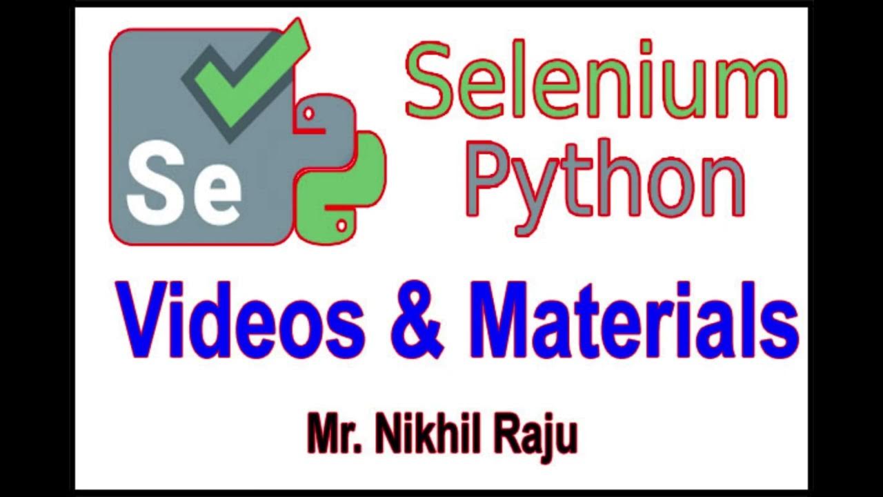 Selenium with Python Videos and Materials by Nikhal Raju - YouTube