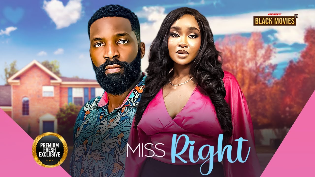 MISS RIGHT (ESO DIKE, DEBBY FELIX ) Latest Nigerian Movie 2025 - YouTube