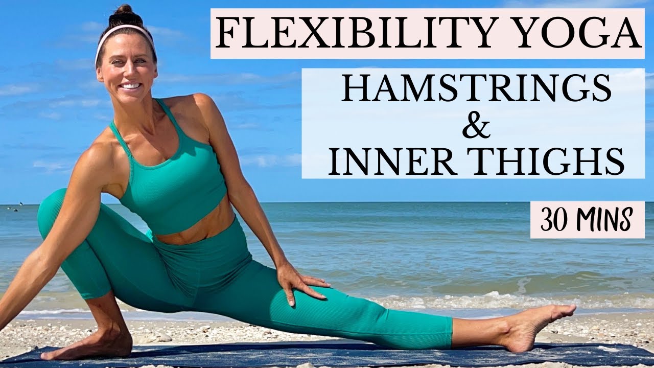 30 min Flexibility Yoga for Hamstrings and Inner Thighs - YouTube