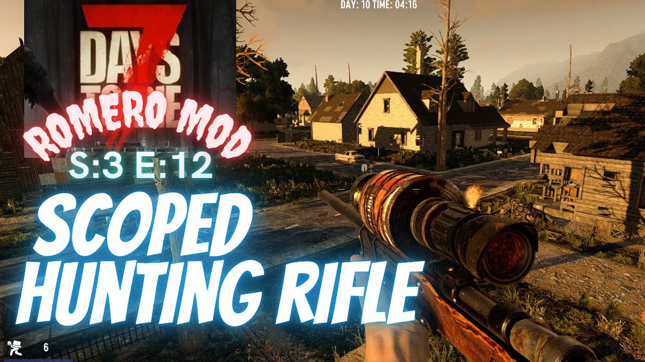 7 Days To Die ROMERO MOD (Gameplay) S:3 E:12 - Scoped Hunting Rifle ...