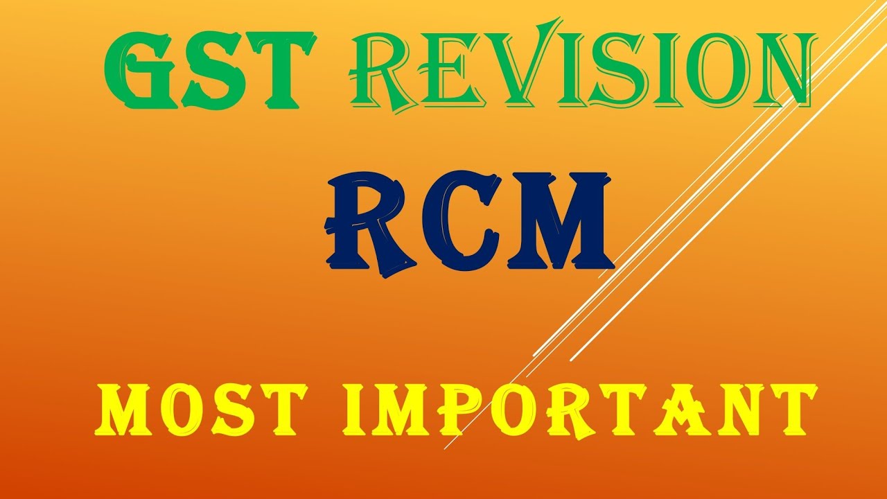 GST RCM.... RCM REVISION... MAY 23...JUNE 23....FINAL & INTER - YouTube